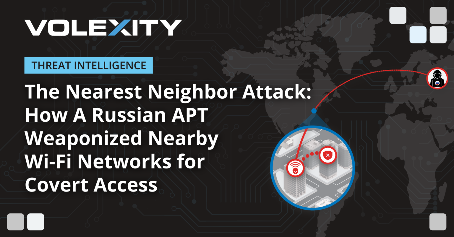 The Nearest Neighbor Attack: How A Russian APT Weaponized Nearby Wi-Fi ...