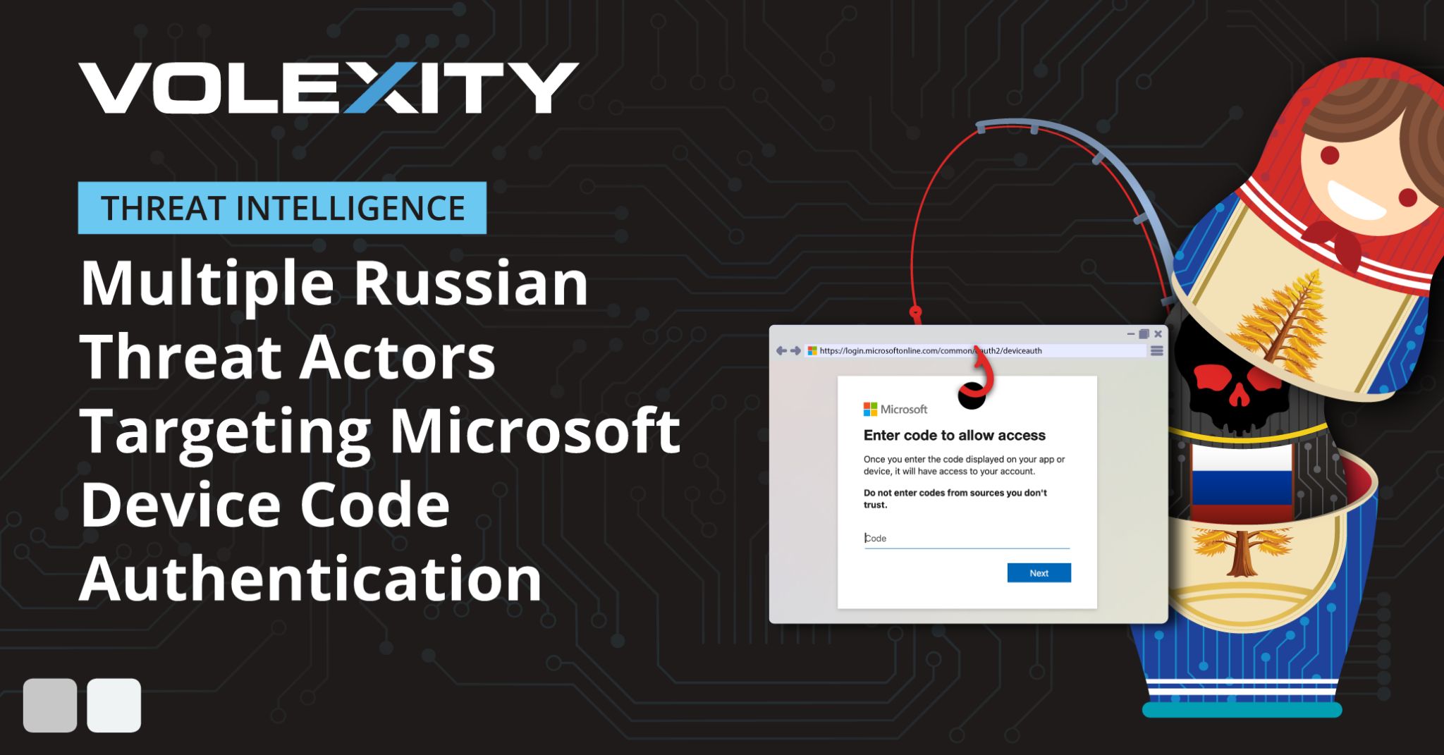 Multiple Russian Threat Actors Targeting Microsoft Device Code Authentication | Volexity